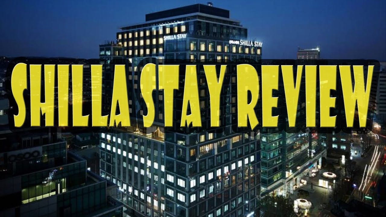 Shilla Stay Hotel Review - Yellow Productions Travel Videos